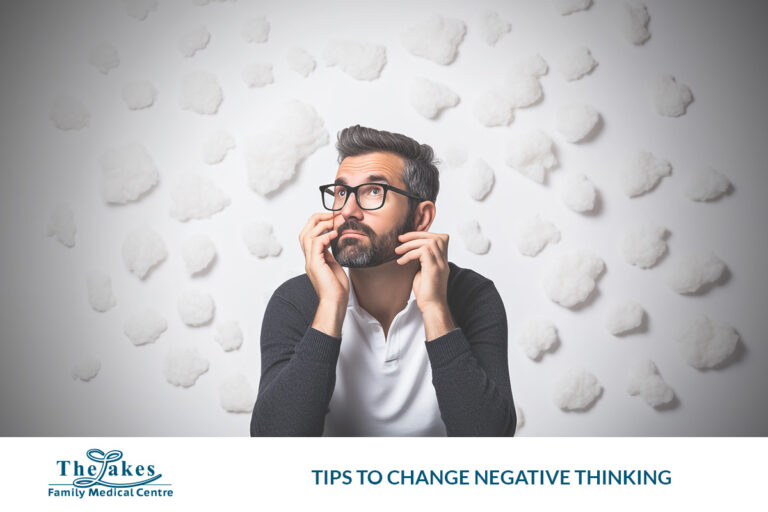 Tips to Change Negative Thinking: A Guide - The Lakes Family Medical Centre